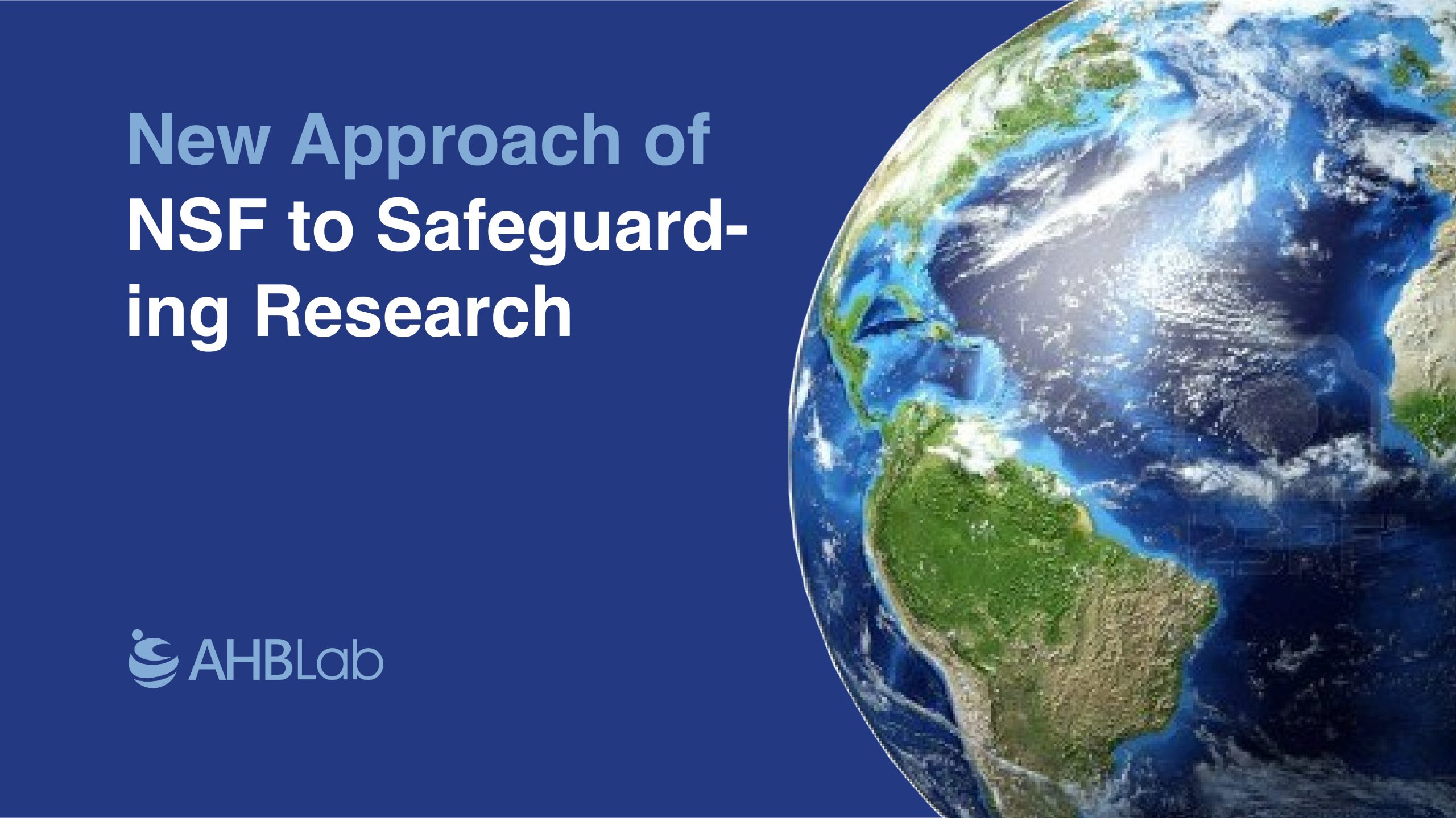 New Approach of NSF to Safeguarding Research - AHB Lab